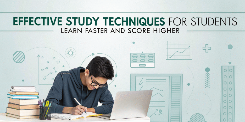 Effective Study Techniques for Students: Learn Faster and Score Higher ...